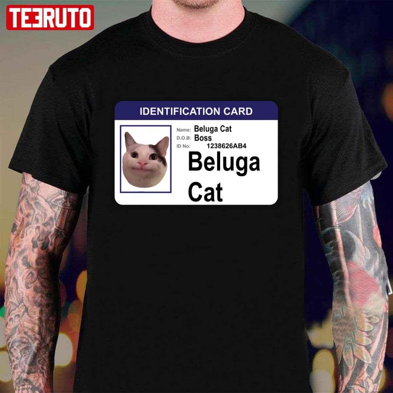 Beluga Cat Identification Card Unisex T-Shirt - Teeruto