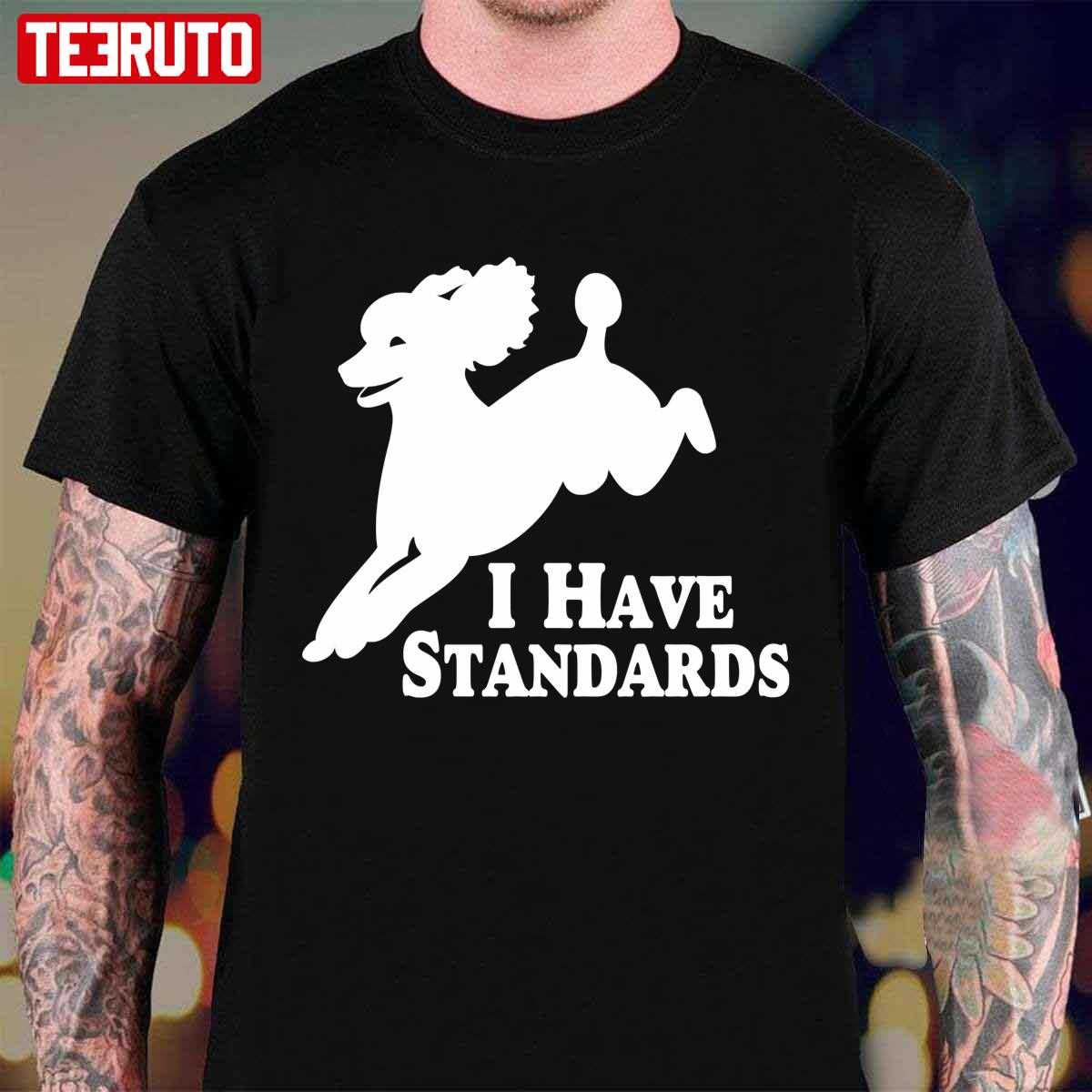 I Have Standards Jumping Standard Poodle Unisex T-Shirt - Teeruto