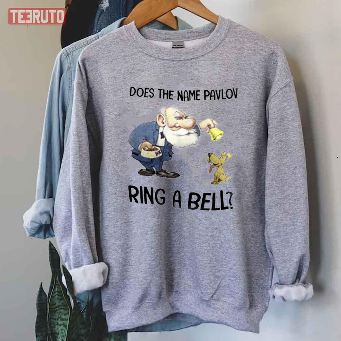 Does The Name Pavlov Ring A Bell Funny Unisex T-Shirt - Teeruto