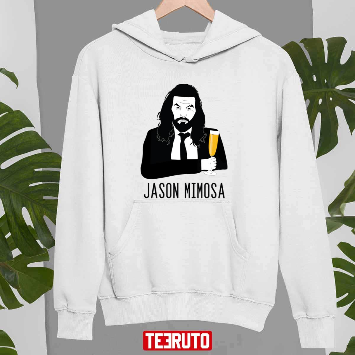 Jason Momoa Holding A Mimosa Parody Unisex Sweatshirt Hooded - Teeruto