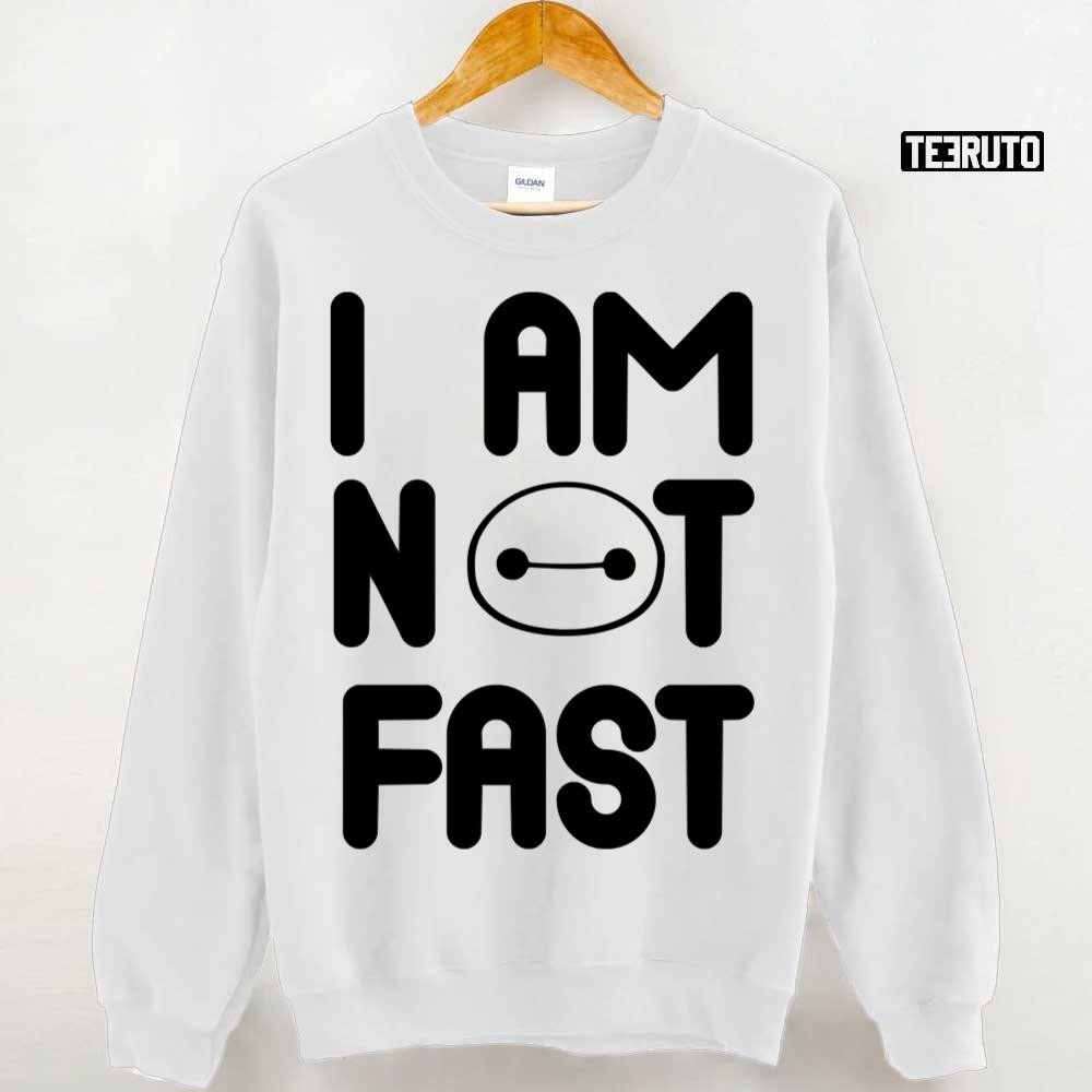 Big Hero I Am Not Fast Unisex T-Shirt - Teeruto