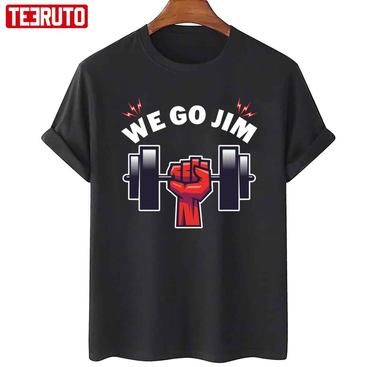 Gym Training We Go Jim Unisex T-Shirt - Teeruto