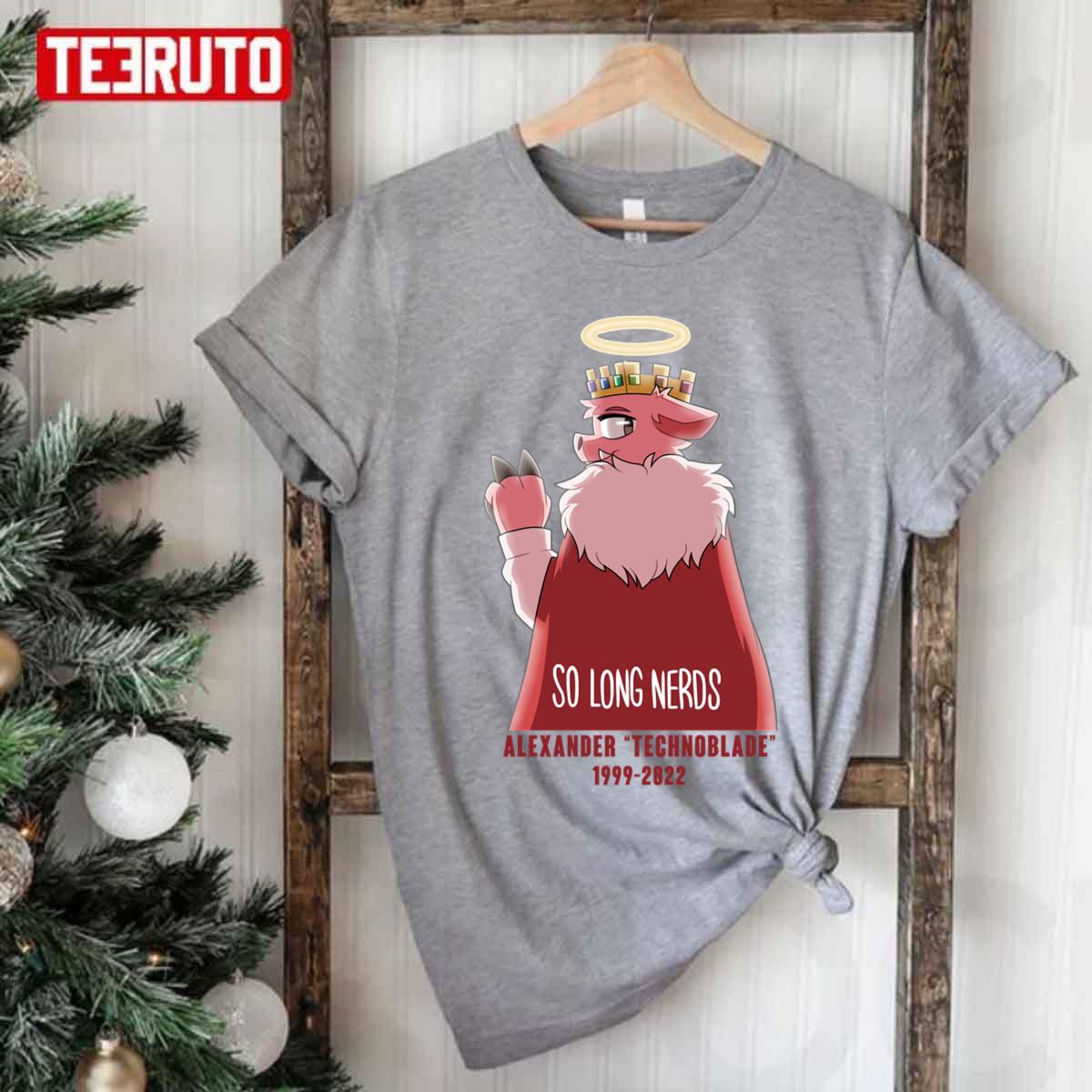 So Long Nerds Alexander Technoblade 1999-2022 Unisex T-Shirt - Teeruto