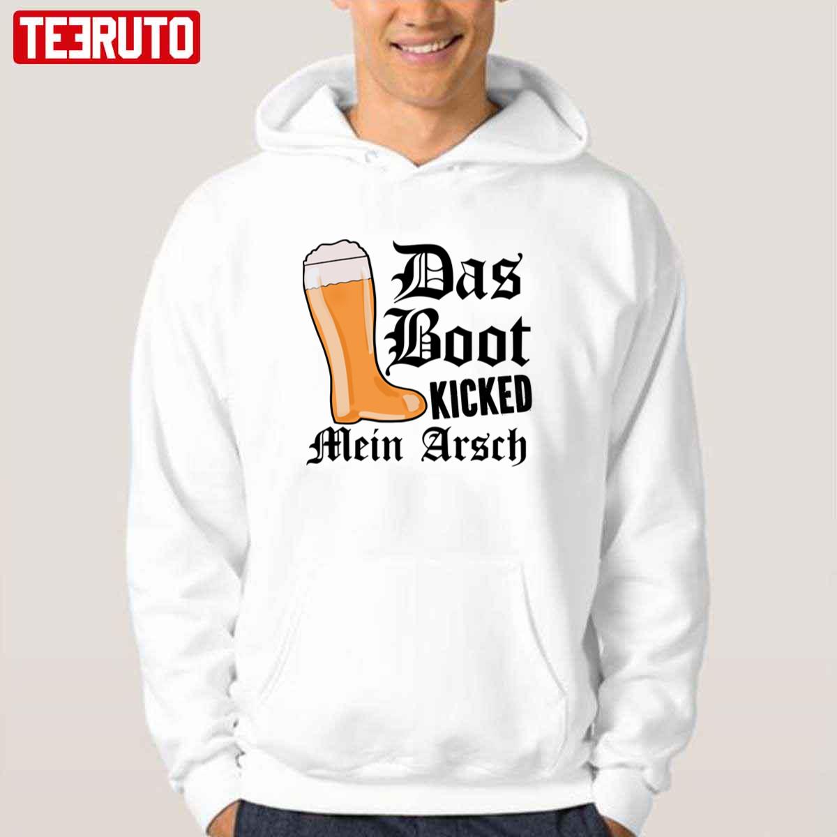 Das Boot Kicked Mein Arsch Unisex T-shirt - Teeruto
