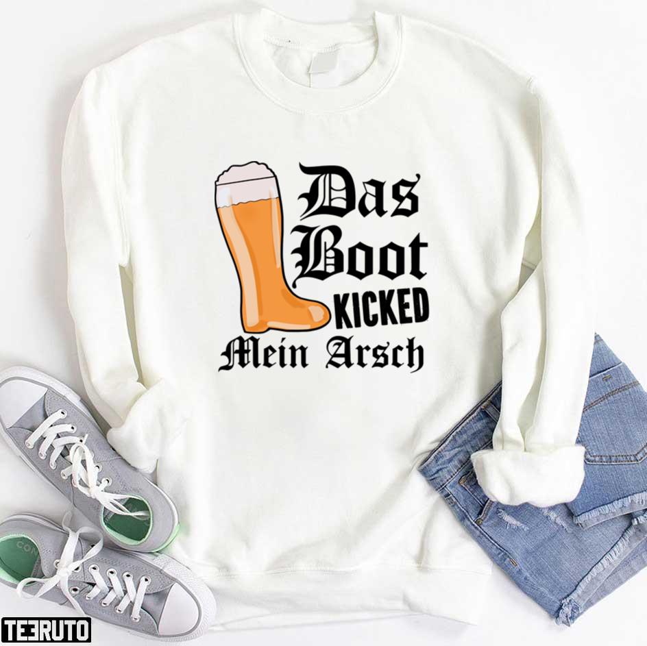 Das Boot Kicked Mein Arsch Unisex T-shirt - Teeruto
