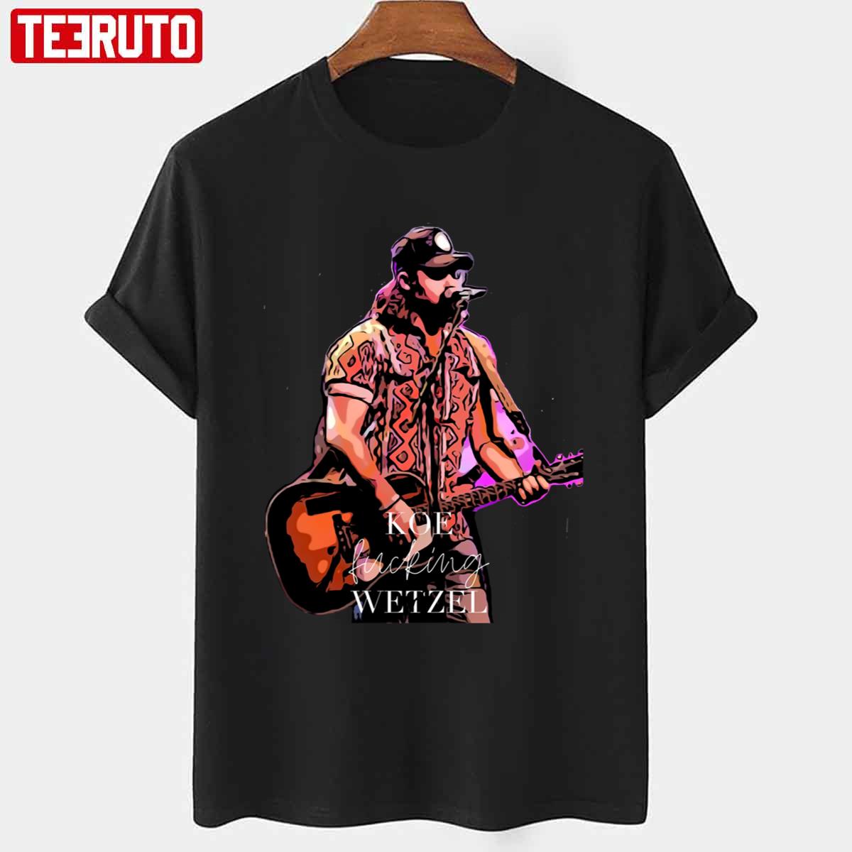 Guitar Player Singer Koe Fucking Wetzel Unisex T-shirt - Teeruto