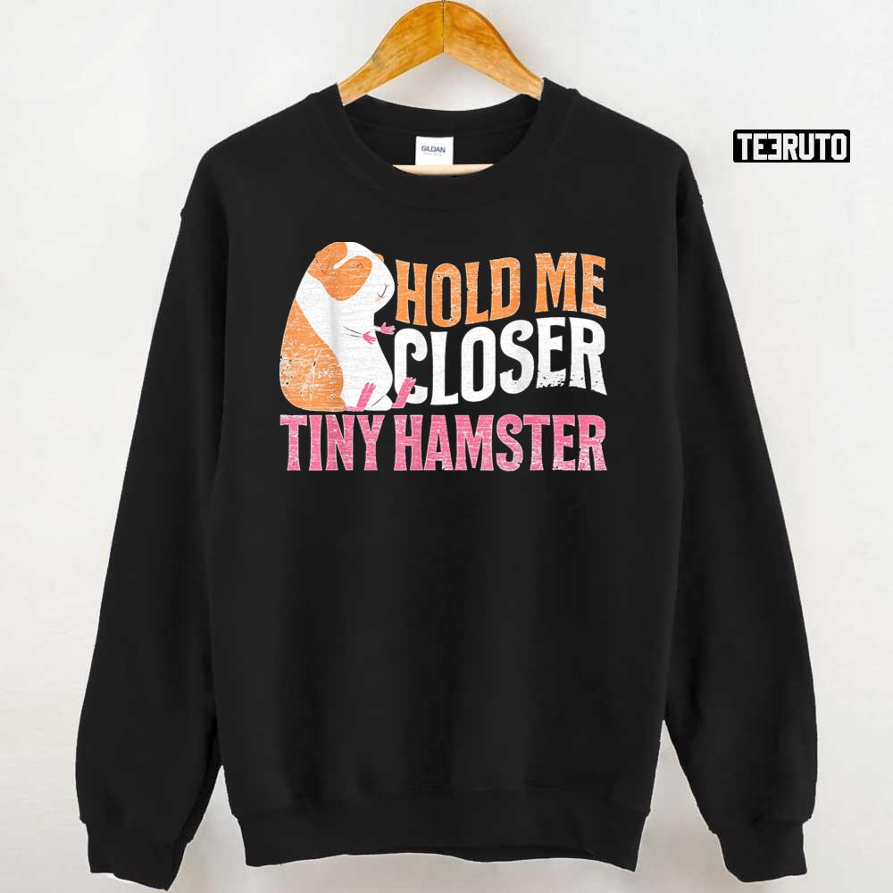 Hold Me Closer Tiny Hamster Unisex T-shirt - Teeruto