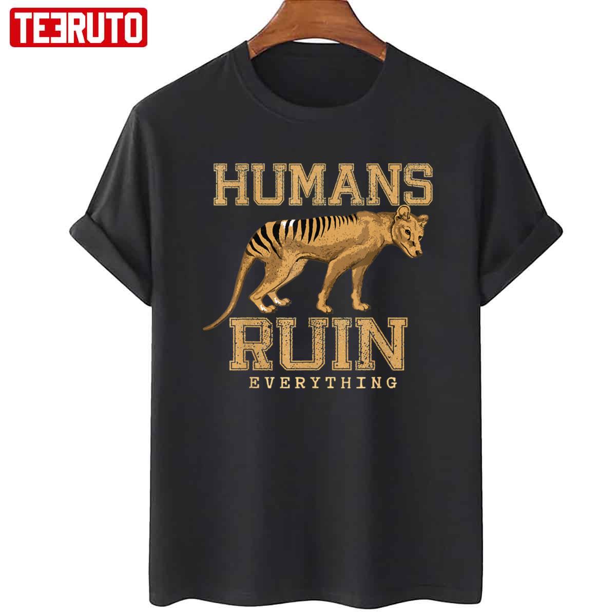 Humans Ruin Everything Tasmanian Tiger Vintage Unisex T-shirt - Teeruto