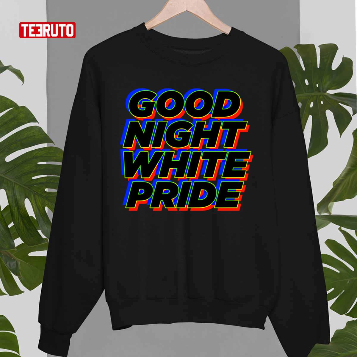 Neon Good Night White Pride Unisex T-Shirt - Teeruto