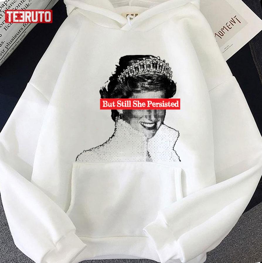 But Still She Persisted Princess Diana Art Unisex T-shirt - Teeruto