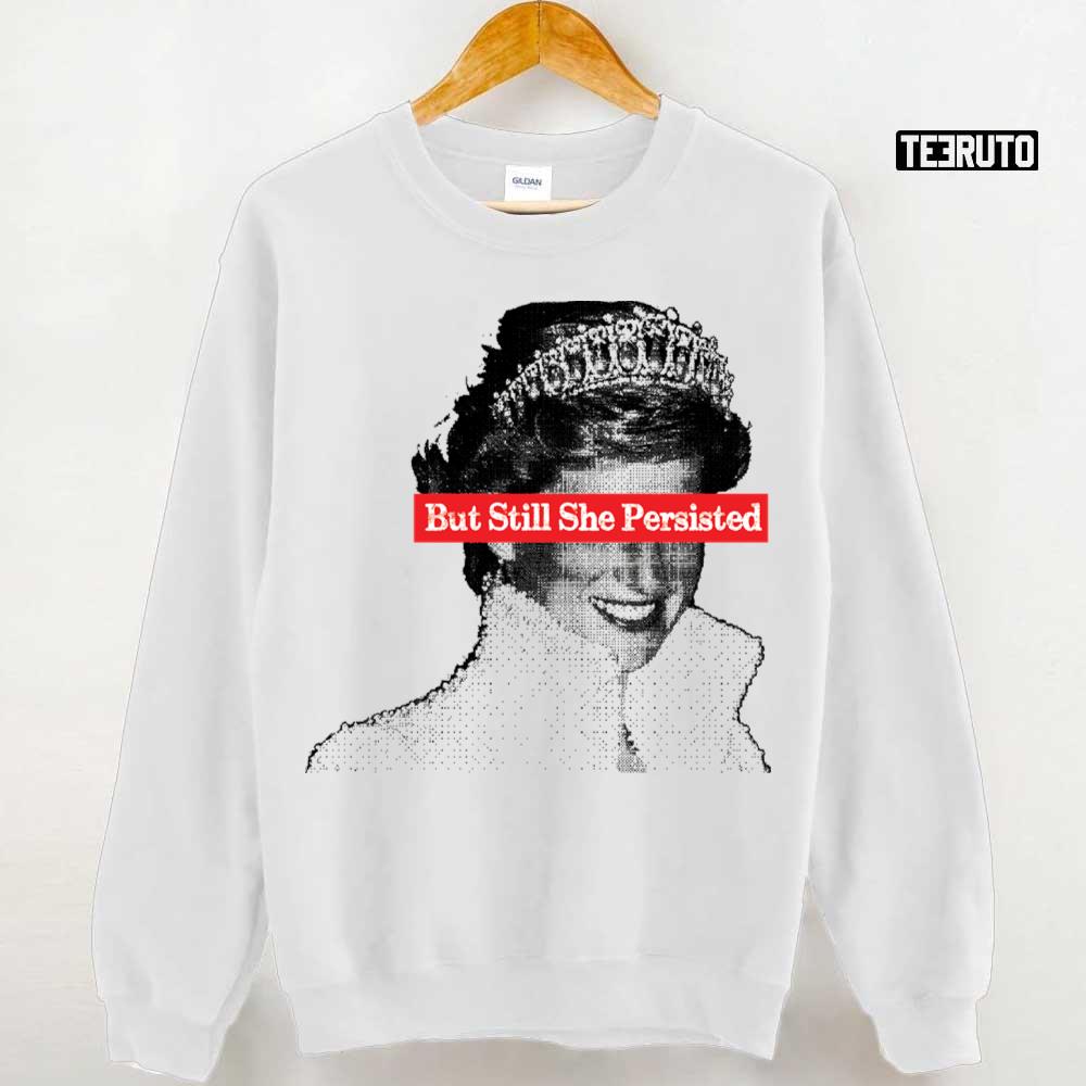 But Still She Persisted Princess Diana Art Unisex T-shirt - Teeruto