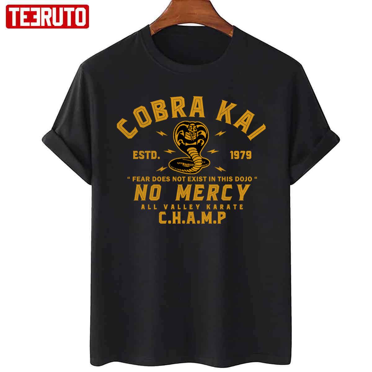 Fear Does Not Exist In This Dojo Cobra Kai No Mercy Karate Champ Unisex T-Shirt - Teeruto