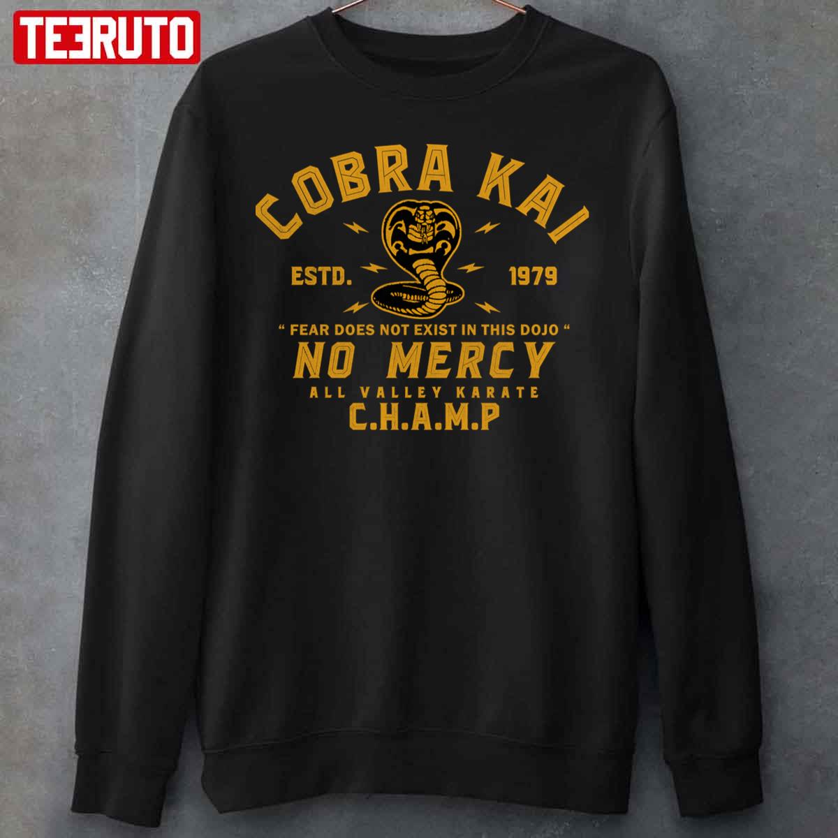 Fear Does Not Exist In This Dojo Cobra Kai No Mercy Karate Champ Unisex T-Shirt - Teeruto
