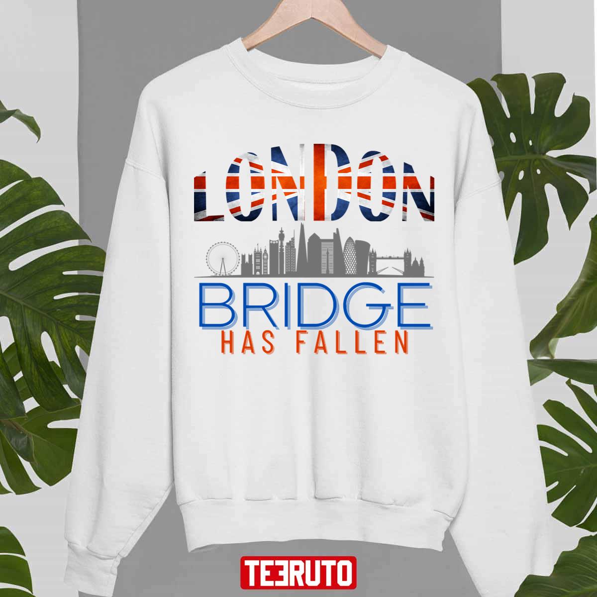 London Bridge Has Fallen Design Unisex Sweatshirt - Teeruto