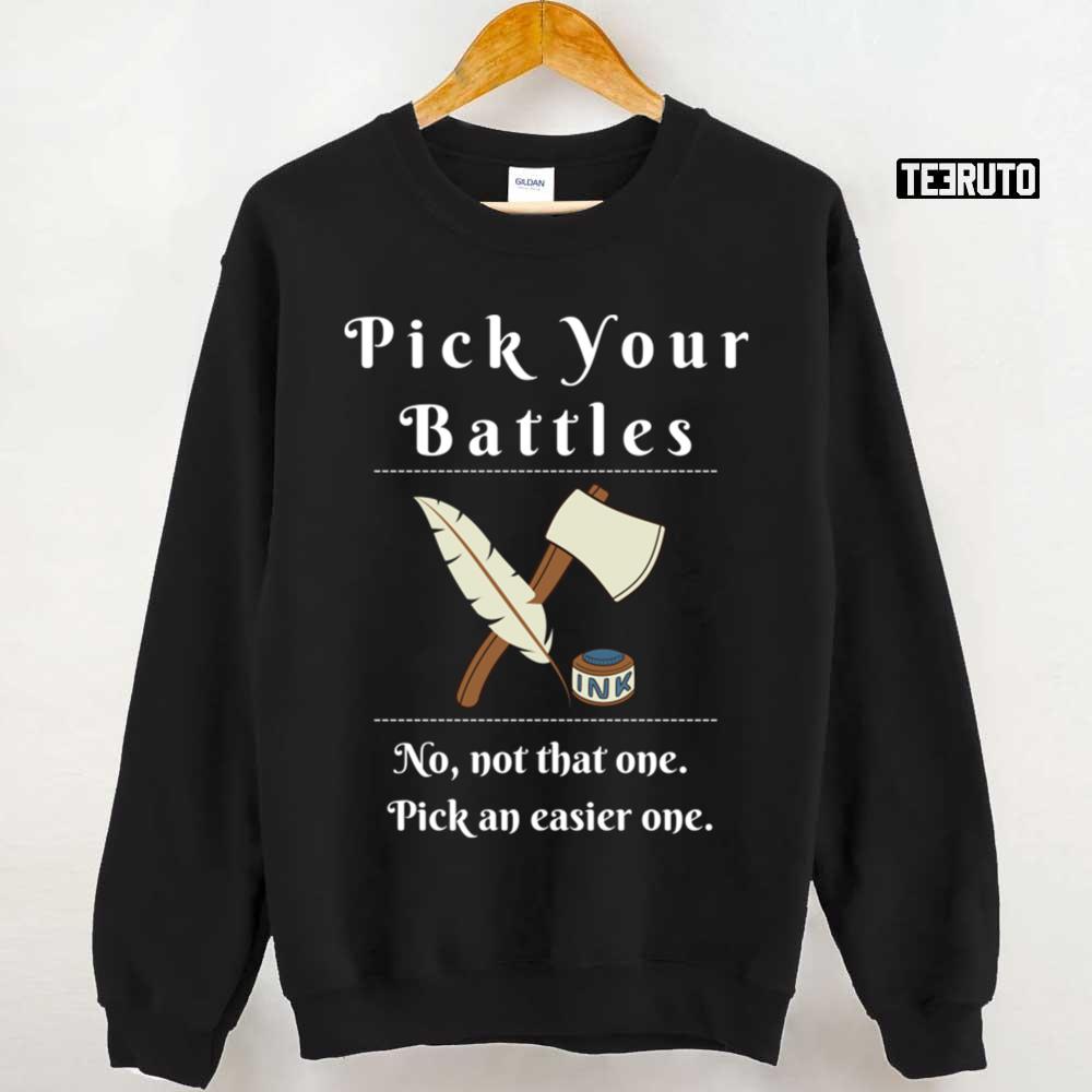 Classic Pick Your Battles No Not That One Pick An Easier One Unisex T ...