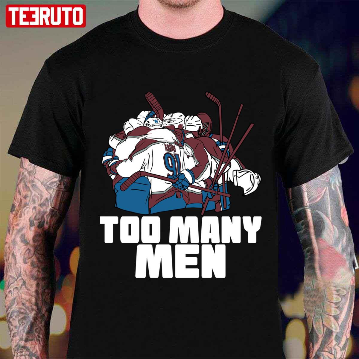 Colorado Avalanche Too Many Men Unisex T-shirt - Teeruto