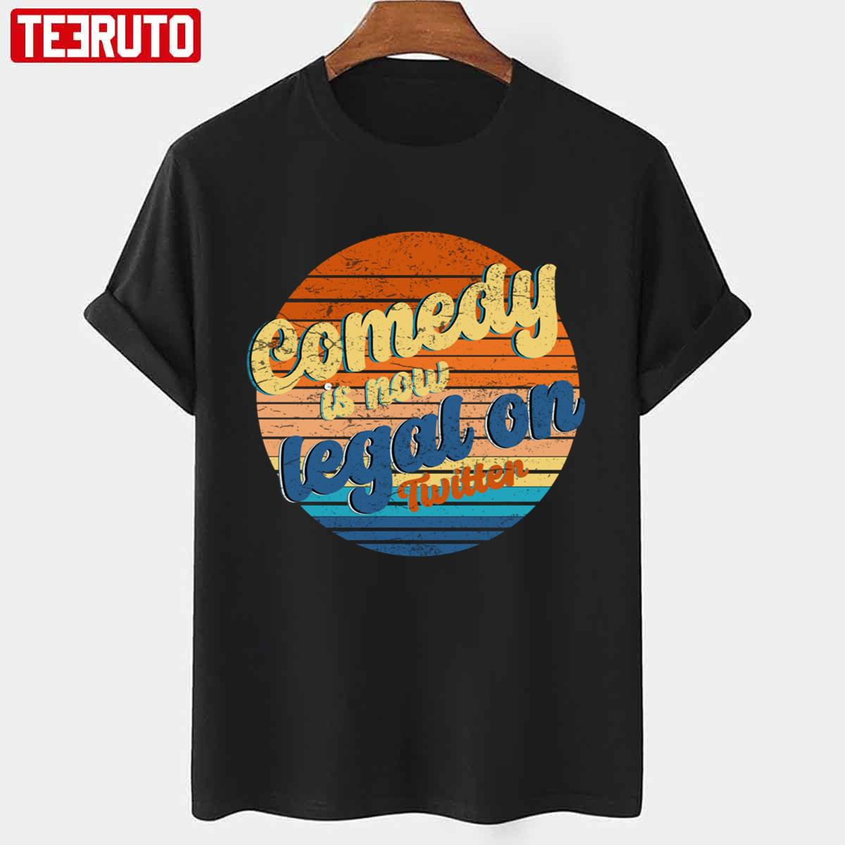 Comedy Is Now Legal On Twitter Vintage Unisex T-shirt - Teeruto