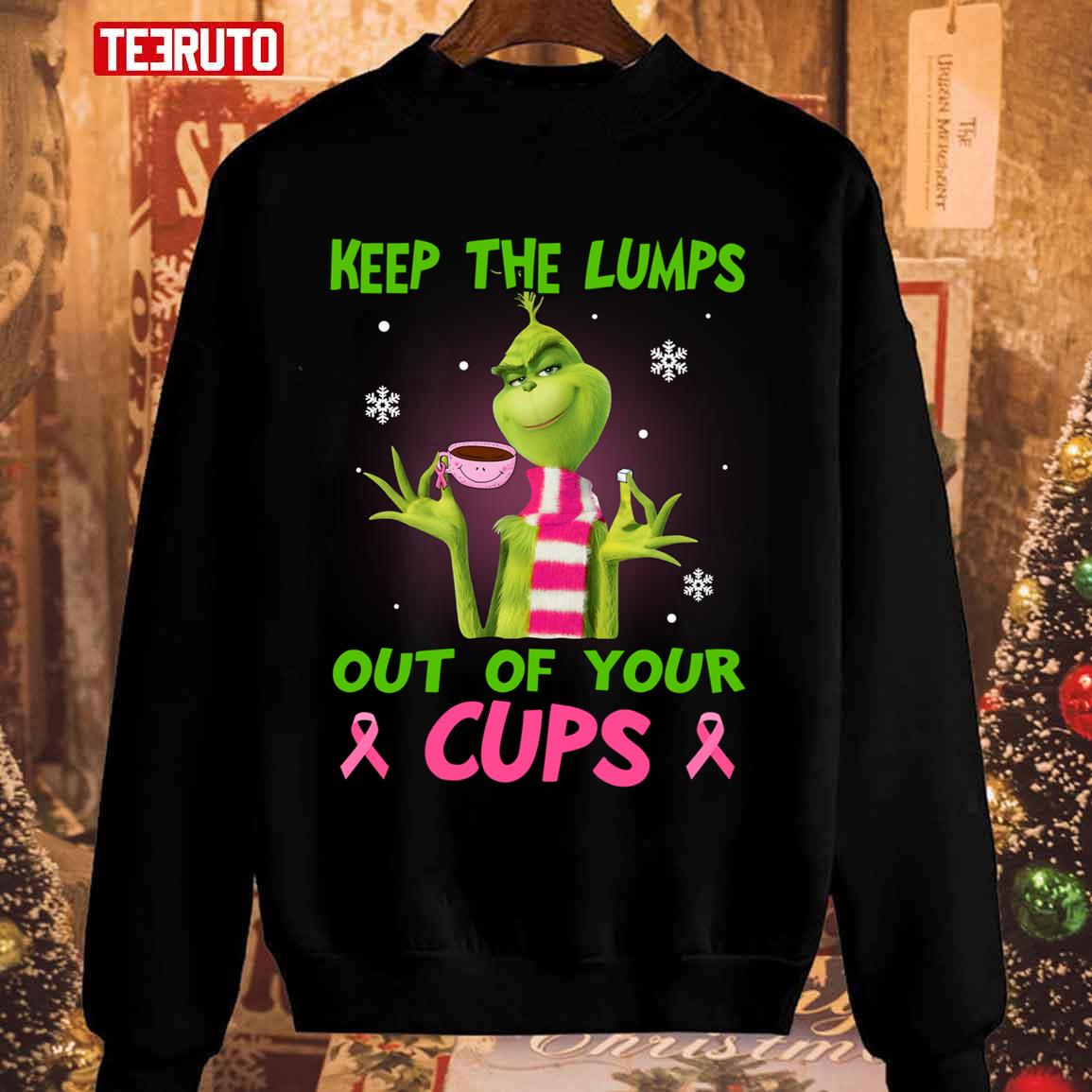 Keep The Lumps Out Of Your Cup Grinch Unisex Sweatshirt - Teeruto