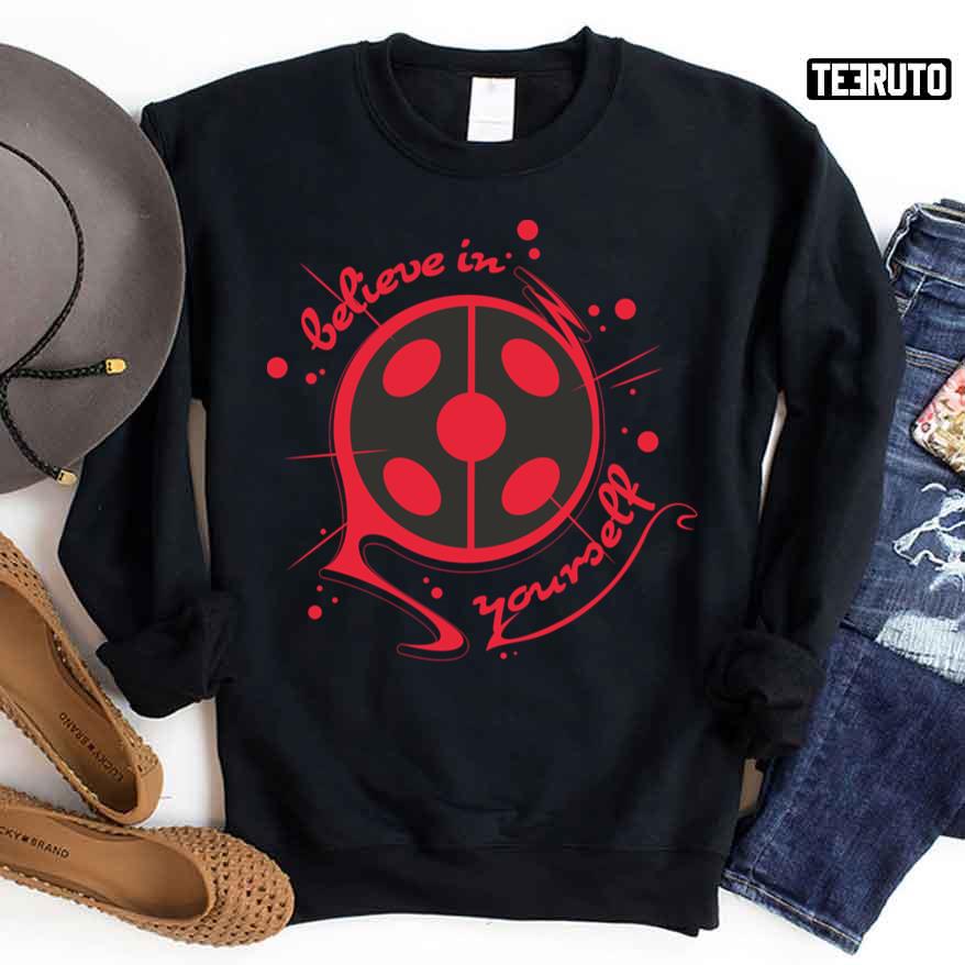 Miraculous Ladybug Believe In Yourself Unisex Sweatshirt - Teeruto