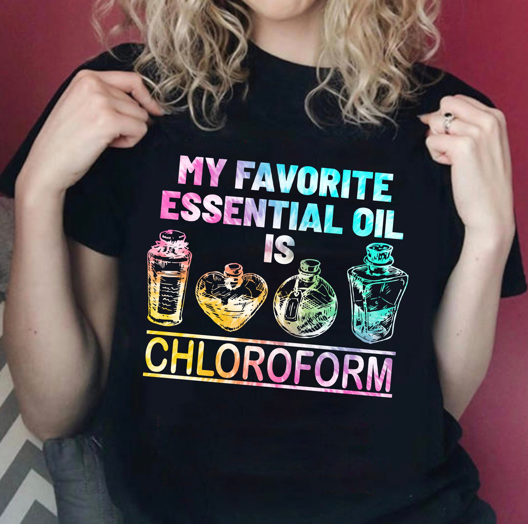 My Favorite Essential Oil Is Chloroform Unisex T-shirt - Teeruto