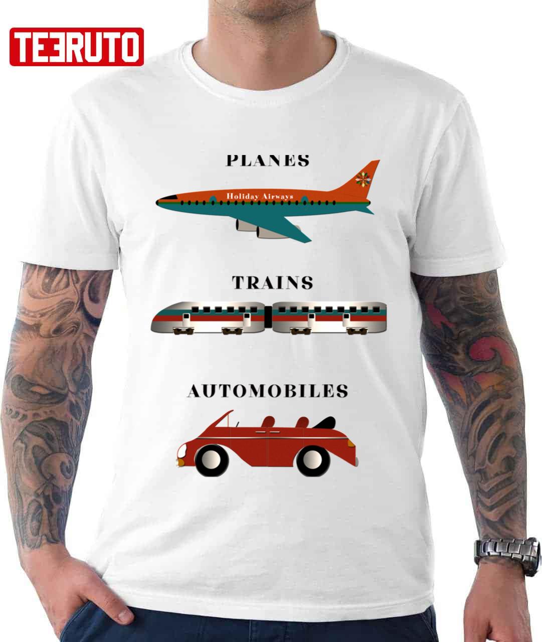 Planes Trains And Automobiles Design Unisex T-shirt - Teeruto