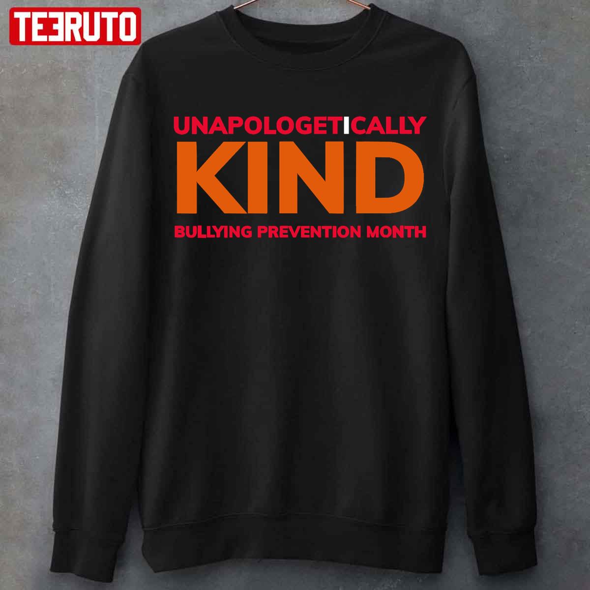Unapologetically KIND Bullying Prevention Month Unisex T-Shirt - Teeruto