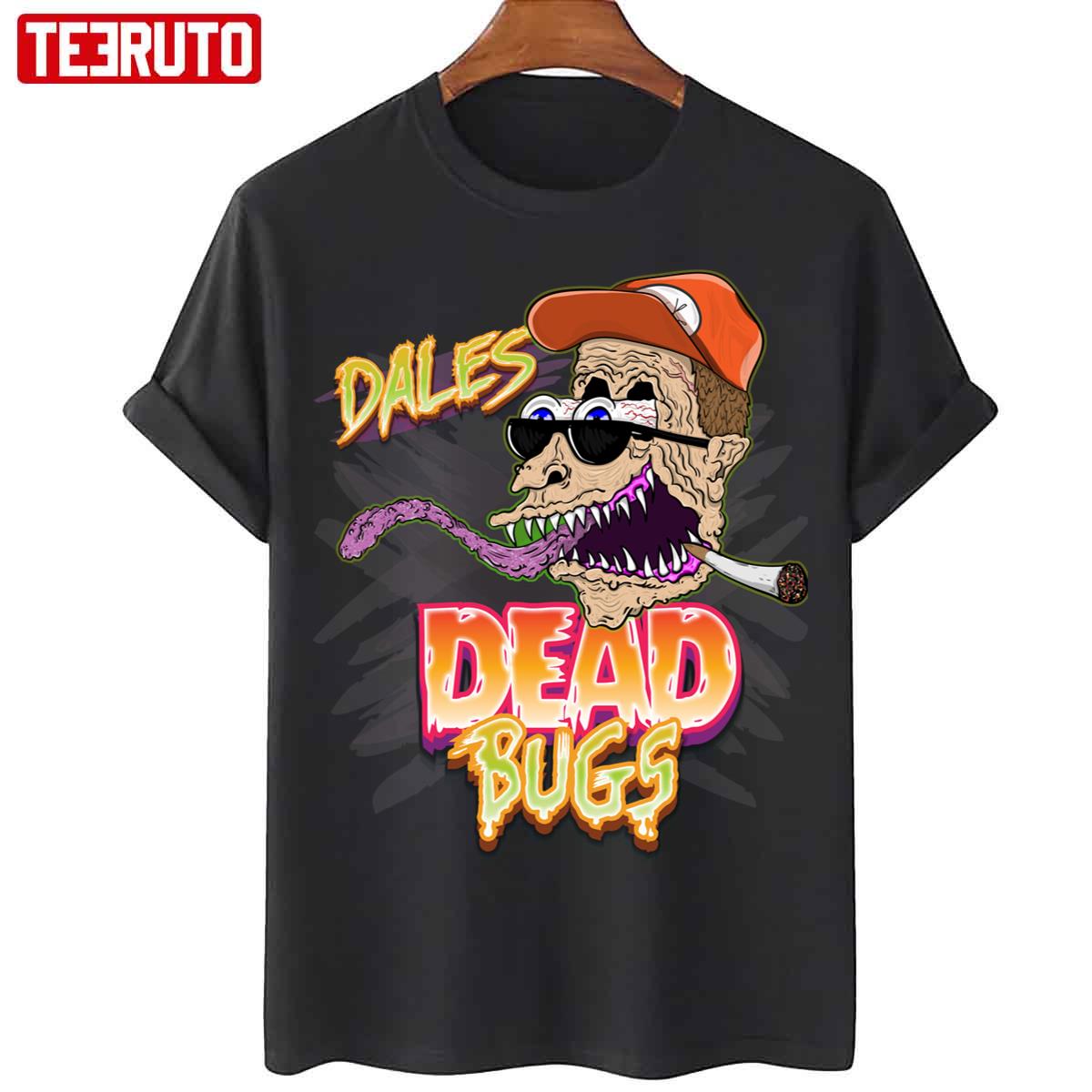 Dales Dead Bugs King Of The Hill Unisex T-Shirt - Teeruto