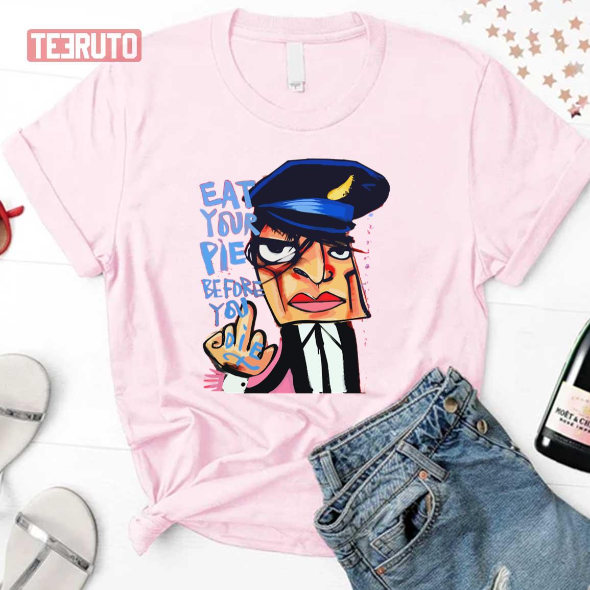 Eat Your Pie Before You Die Unisex Sweatshirt - Teeruto