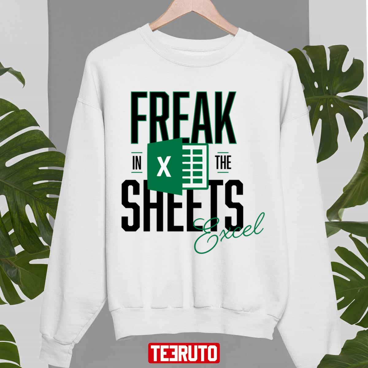 Freak In The Sheets Funny Excel Design Unisex Sweatshirt - Teeruto