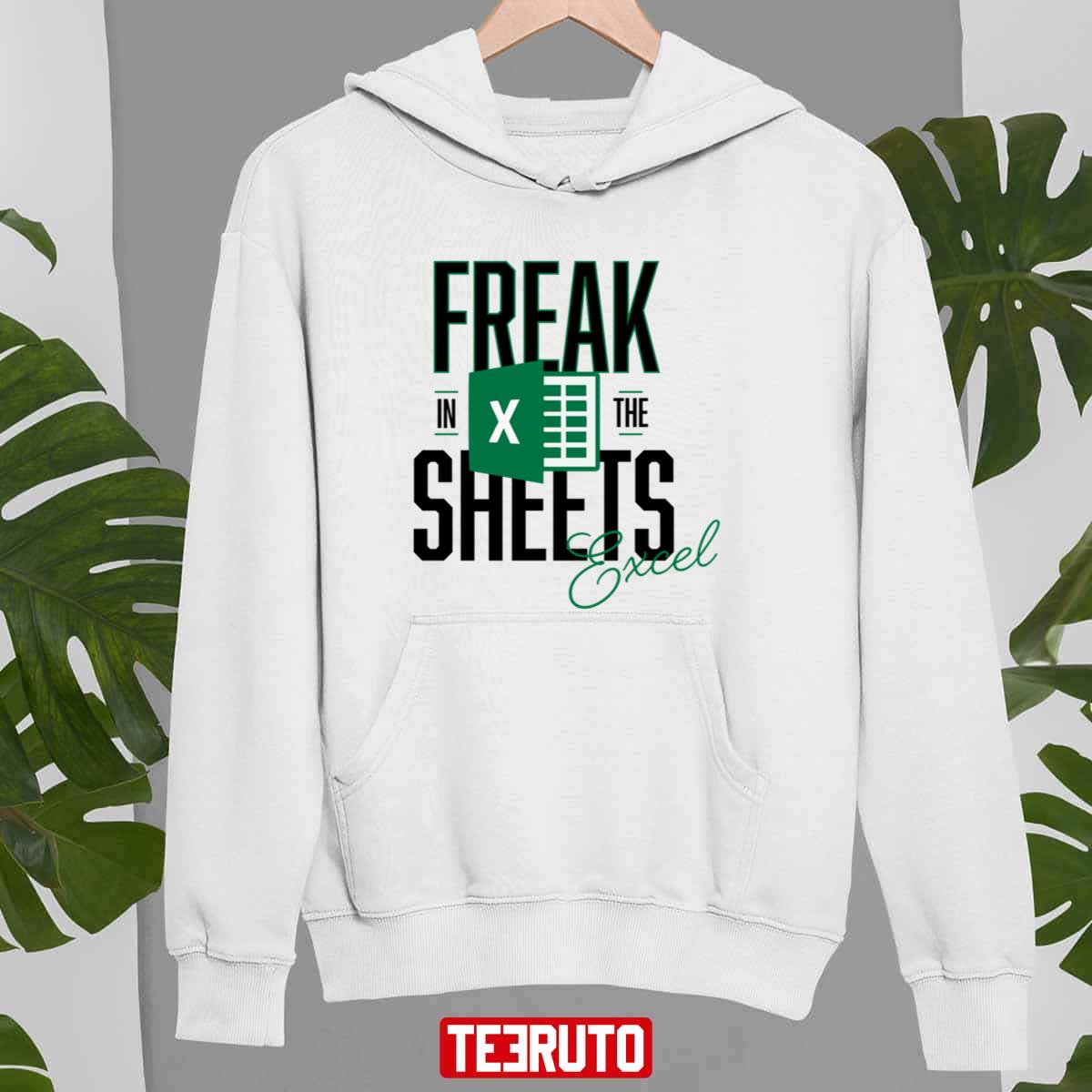 Freak In The Sheets Funny Excel Design Unisex Sweatshirt - Teeruto