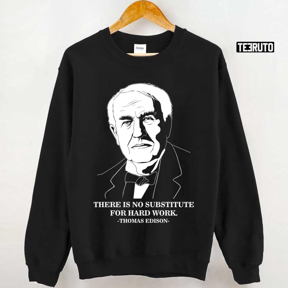 Hard Work Famous Quote Thomas Edison Design Unisex Sweatshirt - Teeruto