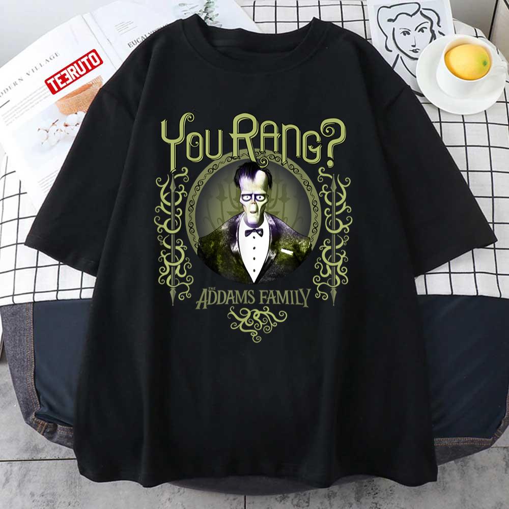 Lurch You Rang Portrait Addams FamilyUnisex T-Shirt - Teeruto