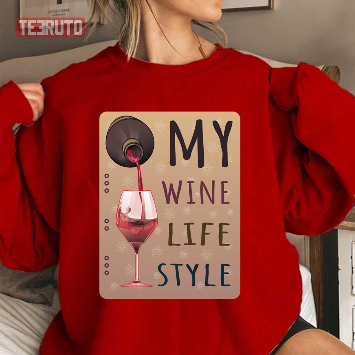 My Wine My Life My Style Design Adele I Drink Wine Unisex Sweatshirt ...