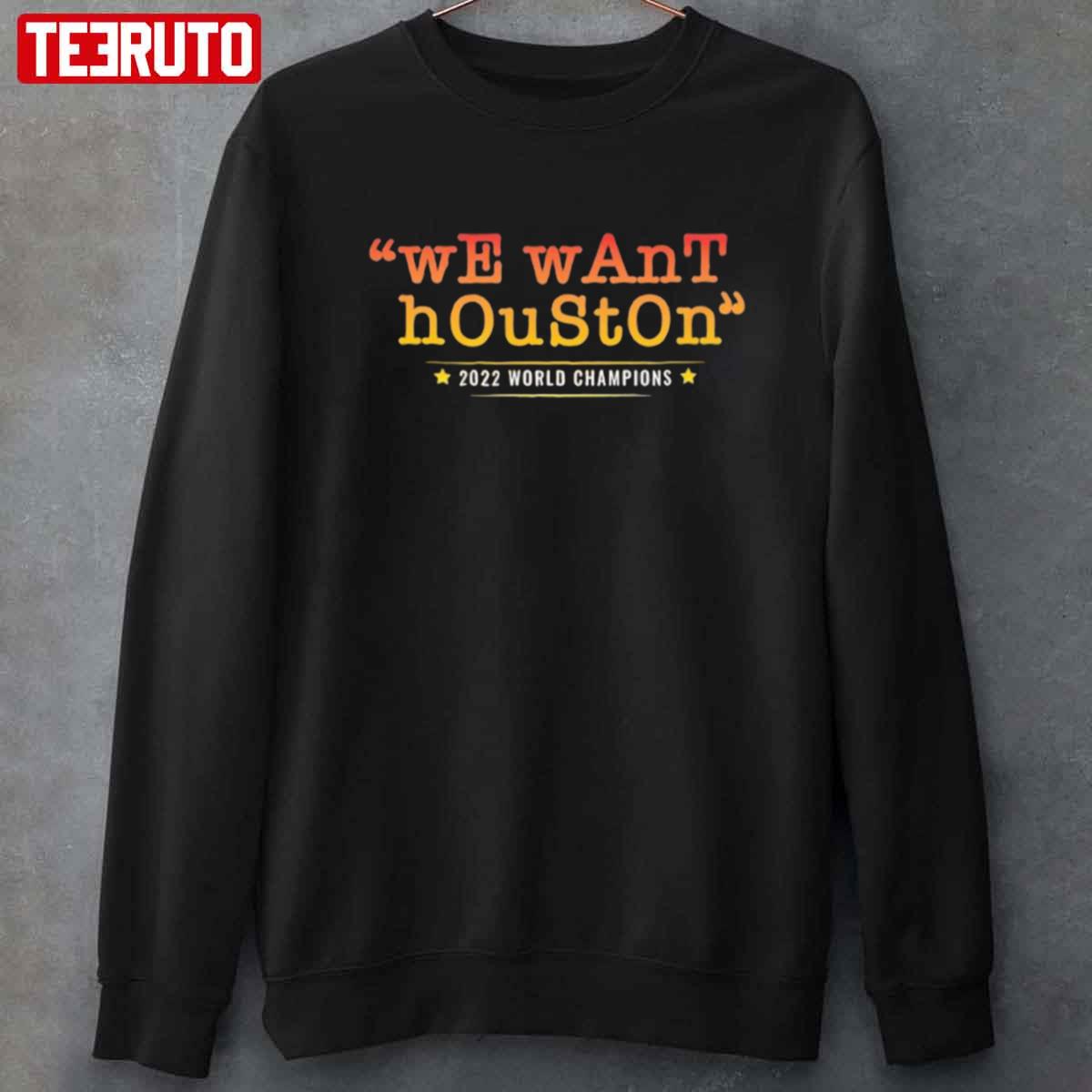 We Want Houston 2022 World Champions Houston Retro Unisex T-Shirt - Teeruto