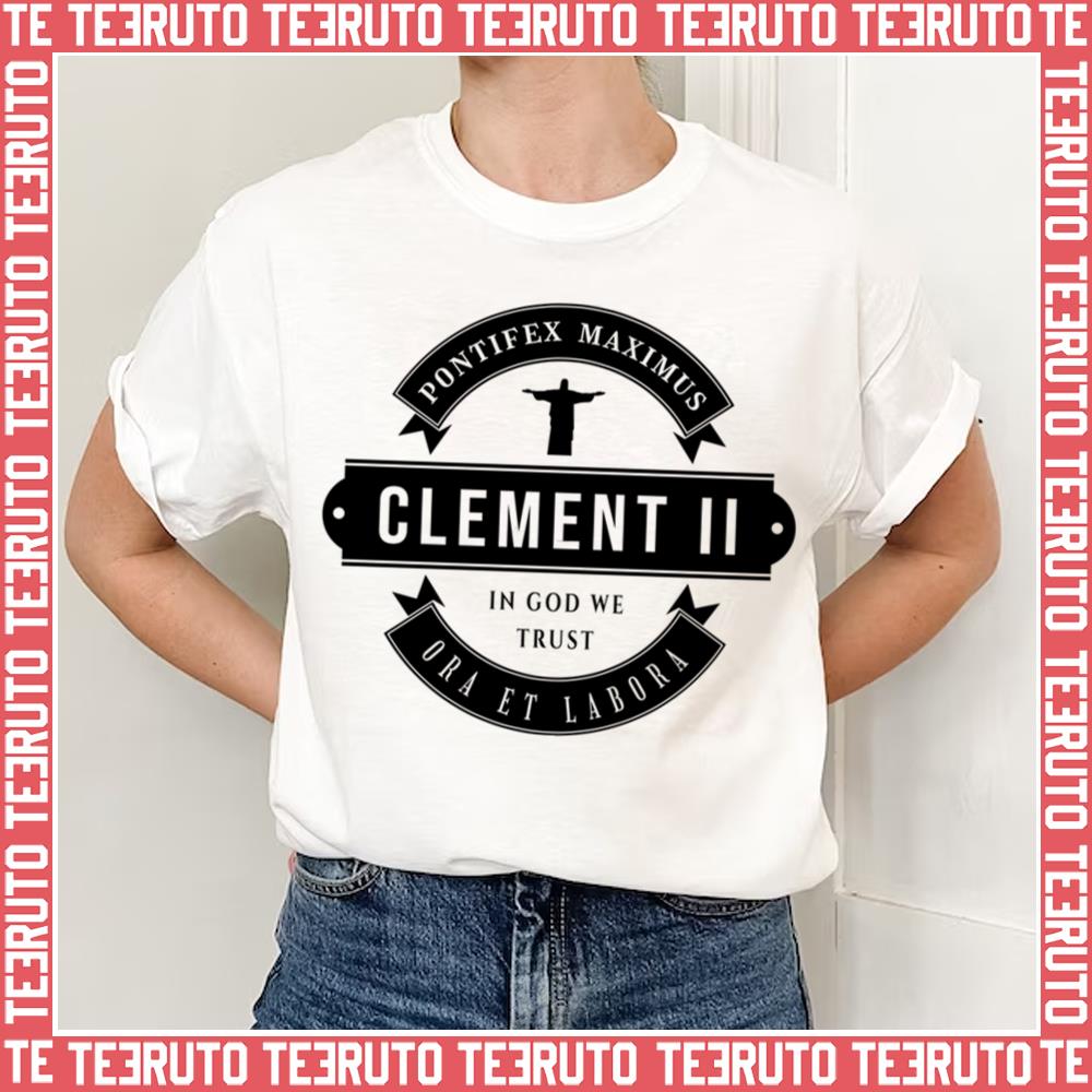 Clement Ii Pontifex Maximus In God We Trust Unisex T-Shirt - Teeruto