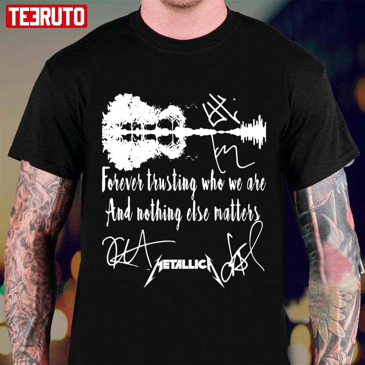 Forever Trusting Who We Are And Nothing Else Matters Metalica ...