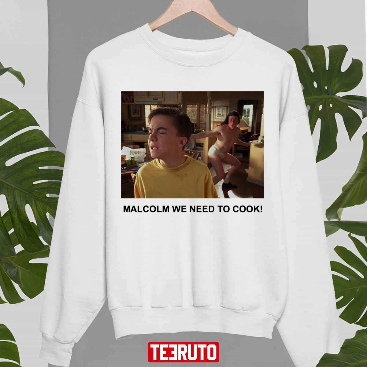 Funny Malcolm In The Middle Malcolm We Need To Cook Unisex Sweatshirt - Teeruto