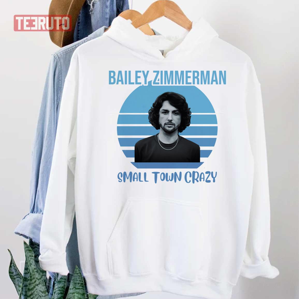 Small Town Crazy Bailey Zimmerman Unisex Hoodie - Teeruto