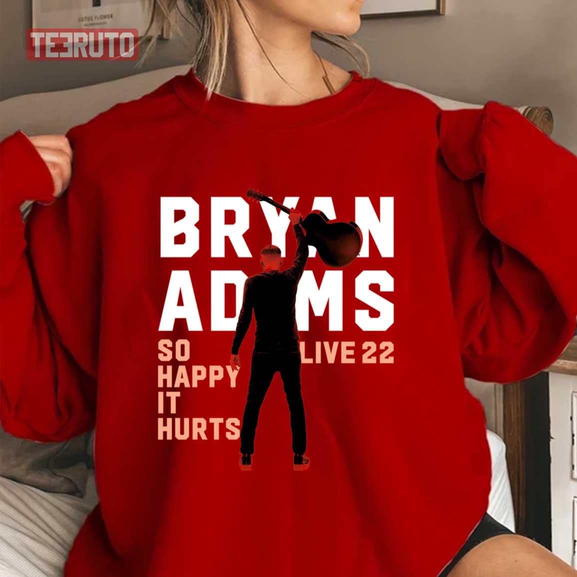 So Happy It Hurts World Tour Bryan Adams Live 2022 Unisex Sweatshirt ...