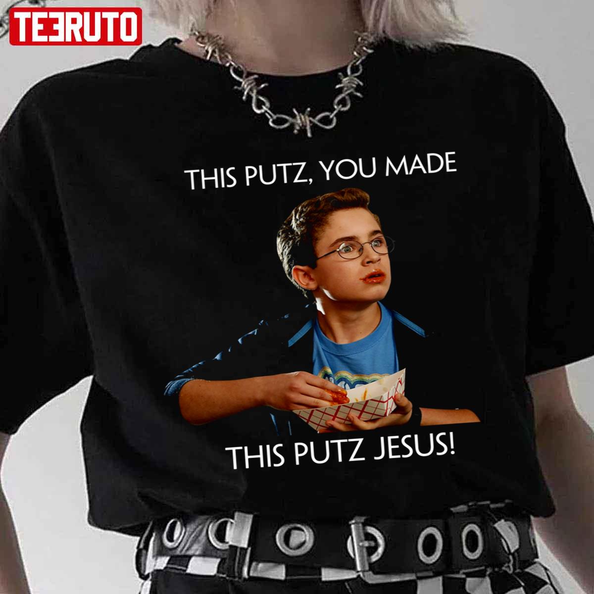This Putz You Made Boy The Goldbergs Unisex T-Shirt - Teeruto