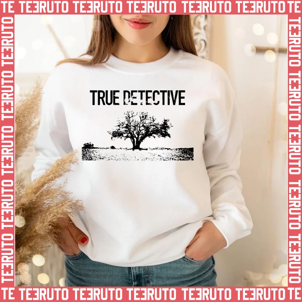 True Detective Tree Movie Unisex Sweatshirt - Teeruto