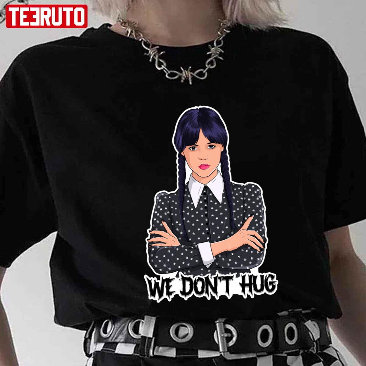 We Don't Hug Famour Quote Of Wednesday Addams Jenna Ortega Unisex T ...