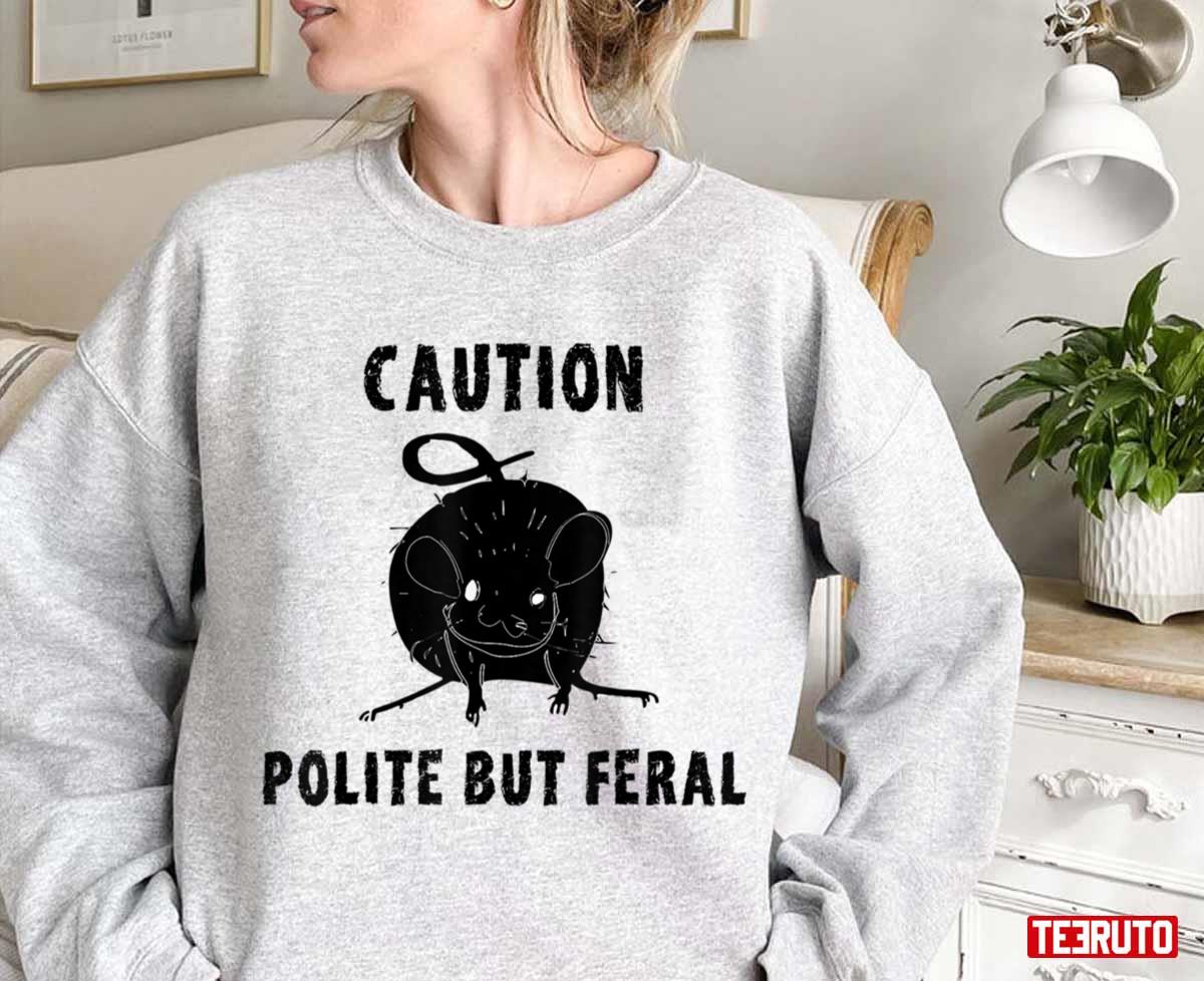 Black Rat Caution Polite But Feral Unisex Sweatshirt - Teeruto