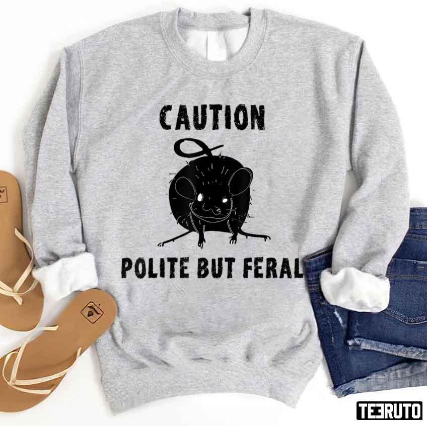 Black Rat Caution Polite But Feral Unisex Sweatshirt - Teeruto