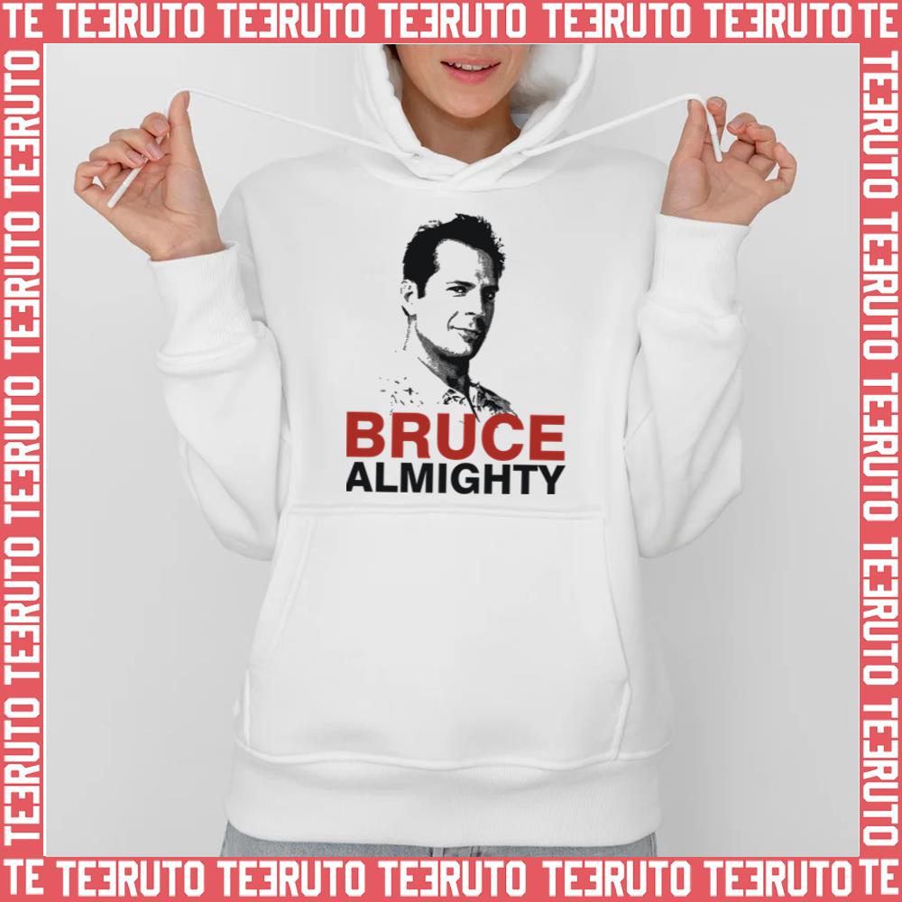 Bruce Almighty Die Hard Movie Bruce Willis Unisex Hoodie - Teeruto
