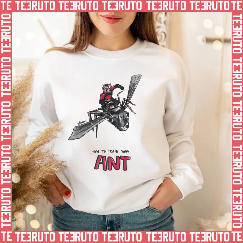 How To Train Your Ant Ant Man Marvel Unisex Sweatshirt - Teeruto