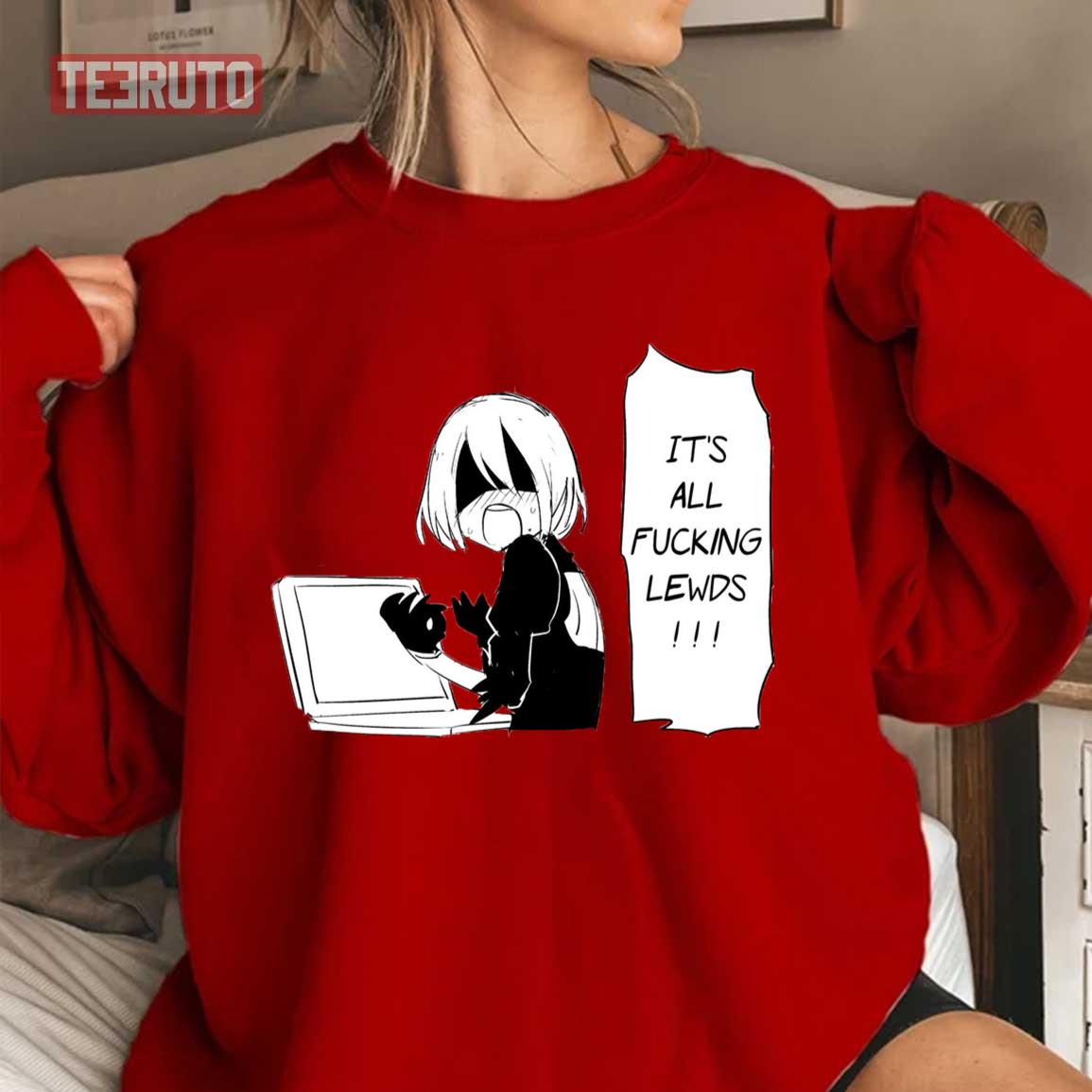 It's Ll Fucking Lewds Nier 2b Unisex Sweatshirt - Teeruto