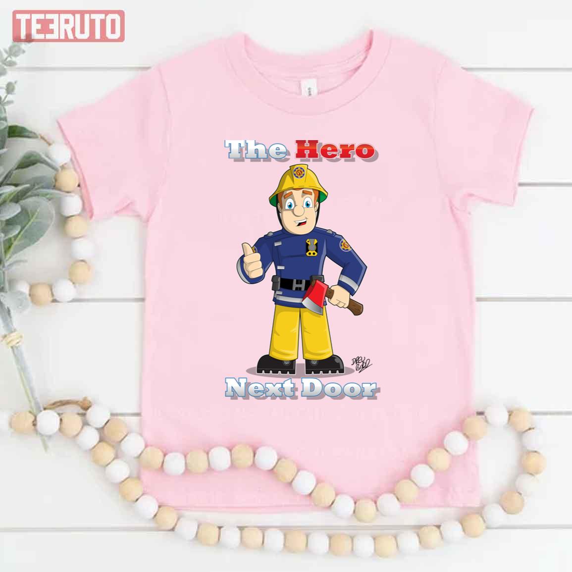 The Hero Next Door Fireman Sam Unisex T-Shirt - Teeruto