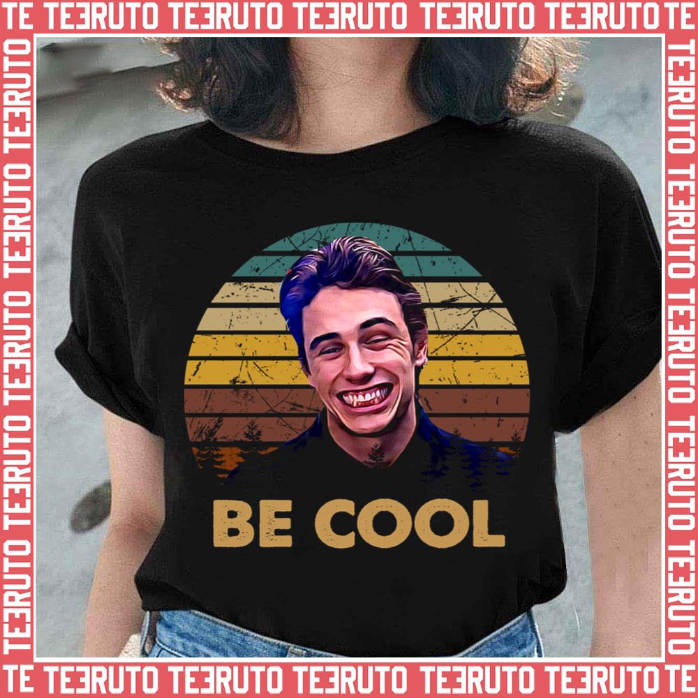 Be Cool Quote Freaks And Geeks Unisex Sweatshirt - Teeruto