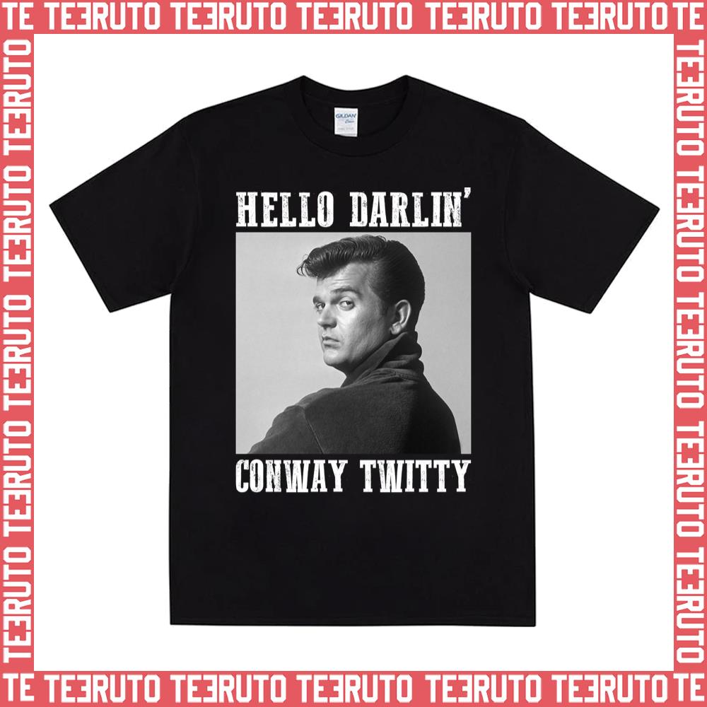 Hello Darlin' Country Legend Fanart Conway Twitty Unisex T-Shirt - Teeruto
